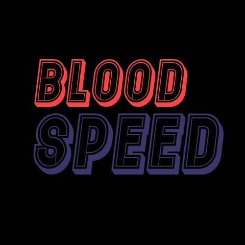 Stream Blood Speed music | Listen to songs, albums, playlists for free ...