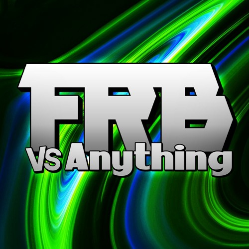 Stream FRB Vs. Anything music | Listen to songs, albums, playlists for ...