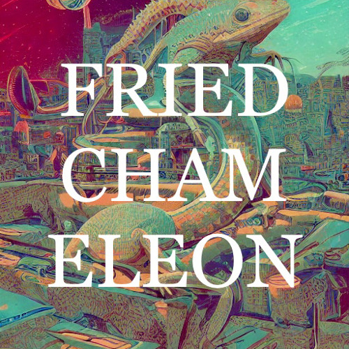 Stream FRIED CHAMELEON music | Listen to songs, albums, playlists for ...