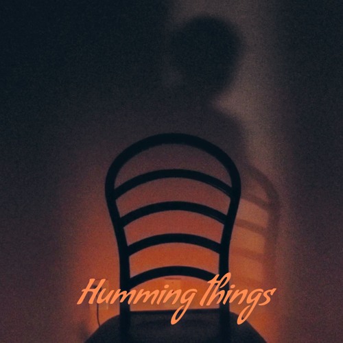 Stream Humming Things music | Listen to songs, albums, playlists for ...