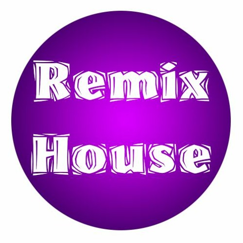 Stream Remix House music | Listen to songs, albums, playlists for free ...