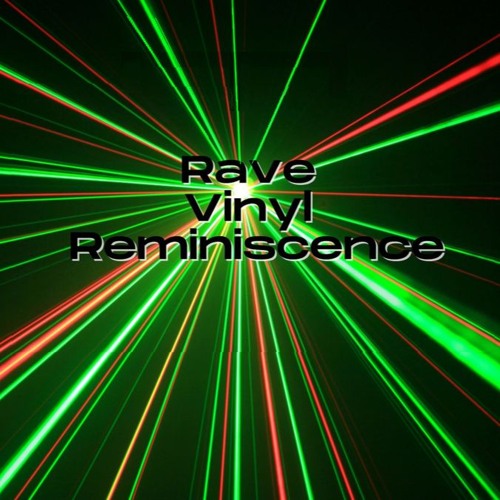 Stream Rave Vinyl Reminiscence music | Listen to songs, albums ...