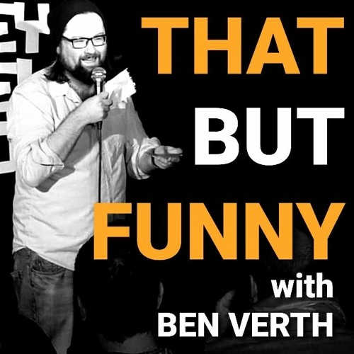 Stream That But Funny with Ben Verth | Listen to podcast episodes ...