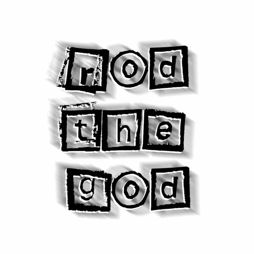 Stream Rod The God music | Listen to songs, albums, playlists for free ...