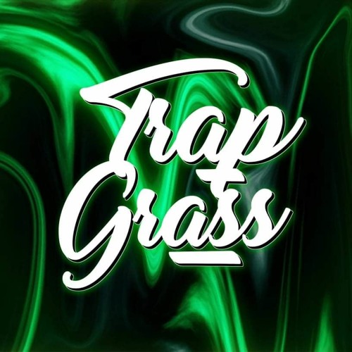 Stream Trap Grass music | Listen to songs, albums, playlists for free ...