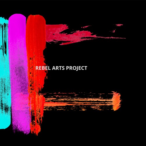 Stream Rebel Arts Project music | Listen to songs, albums, playlists ...