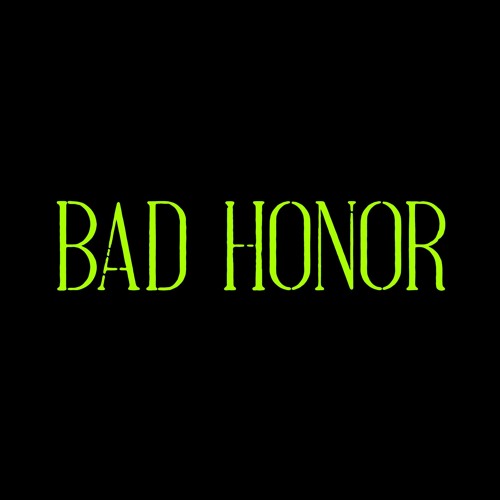 Stream Bad Honor music | Listen to songs, albums, playlists for free on ...