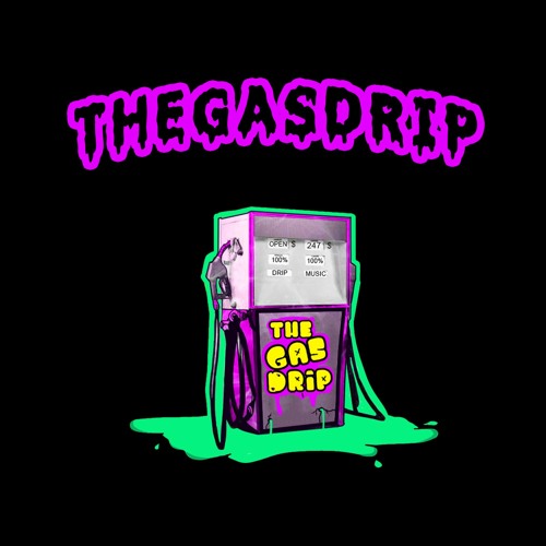 Stream The Gas Drip music | Listen to songs, albums, playlists for free ...