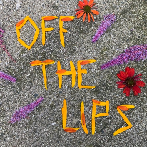Stream Off the Lips music | Listen to songs, albums, playlists for free ...