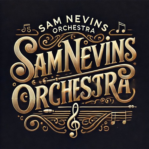 Stream Sam Nevins Orchestra music | Listen to songs, albums, playlists ...