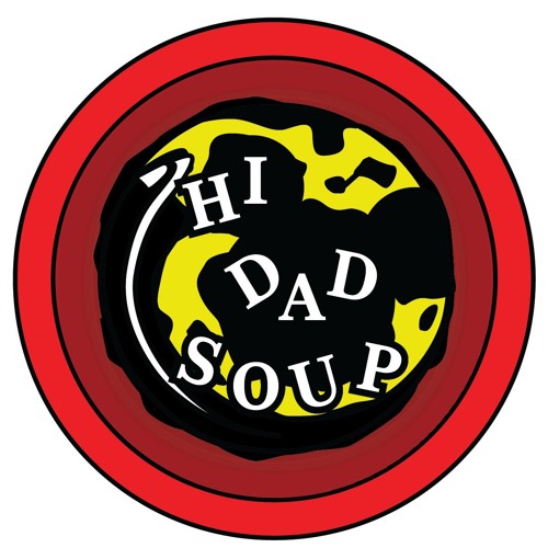 Stream Hi Dad Soup music | Listen to songs, albums, playlists for free ...