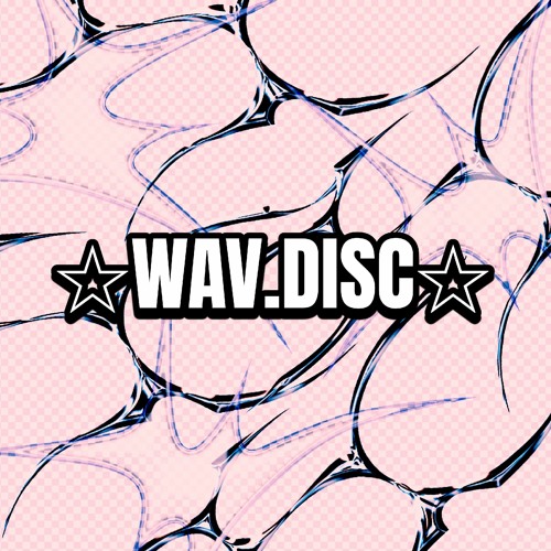 Stream ☆WAV.DISC☆ music | Listen to songs, albums, playlists for free ...