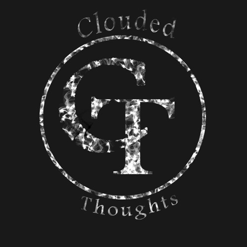 Stream Clouded Thoughts music | Listen to songs, albums, playlists for ... Stream Clouded Thoughts music | Listen to songs, albums, playlists for ...