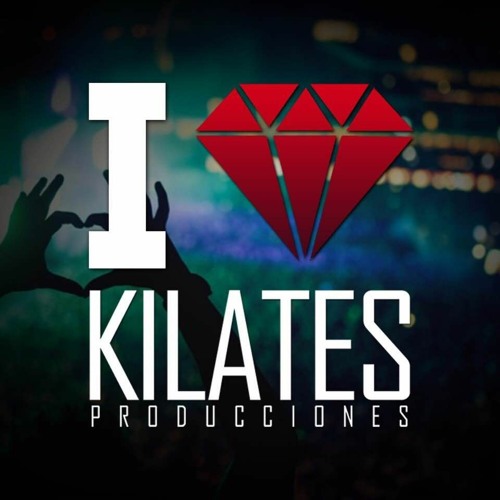 Stream kilates producciones music | Listen to songs, albums, playlists ...