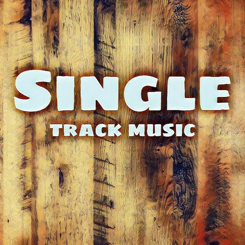 Stream Single Track Music music | Listen to songs, albums, playlists ...