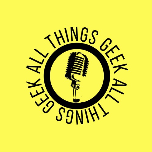 Stream All Things Geek Podcast | Listen to podcast episodes online for ...