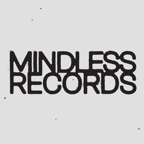 Stream Mindless Records music | Listen to songs, albums, playlists for ...