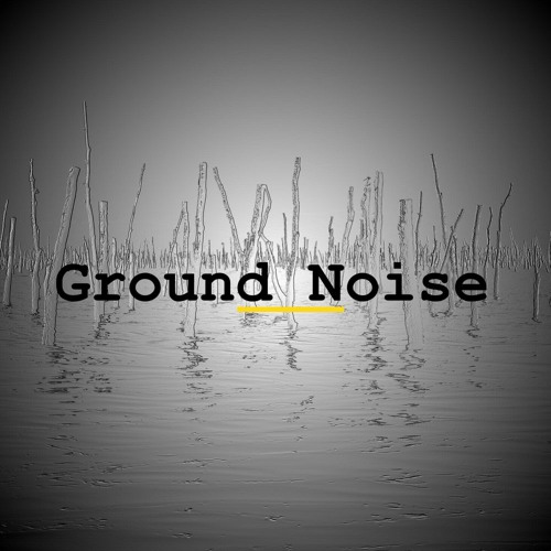 Stream Ground Noise music | Listen to songs, albums, playlists for free ...