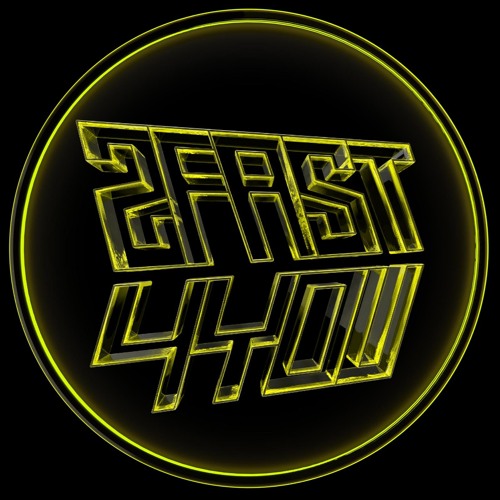 Stream 2FAST4YOU music | Listen to songs, albums, playlists for free on ...