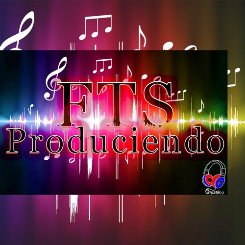 Stream fts produciendo music | Listen to songs, albums, playlists for ...