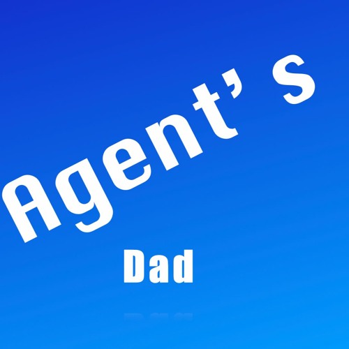 Stream Agent's dad music | Listen to songs, albums, playlists for free ...