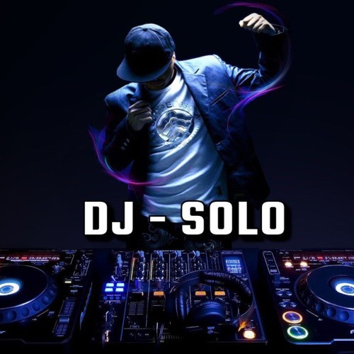 Stream DJ-SOLO music | Listen to songs, albums, playlists for free on ...