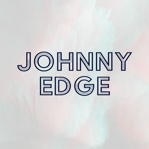 Stream Johnny Edge music | Listen to songs, albums, playlists for free ...