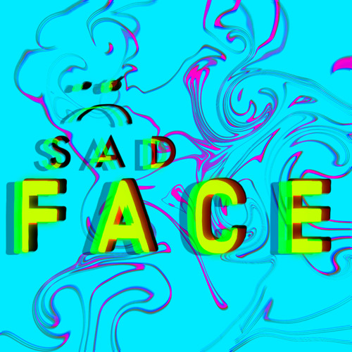 Stream Sad Face music | Listen to songs, albums, playlists for free on ...
