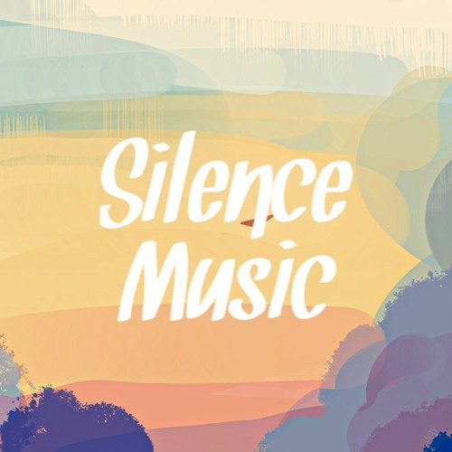 Stream Silence Music music | Listen to songs, albums, playlists for ...