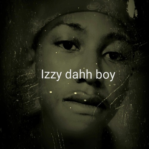 Stream Izzy dahh boy music | Listen to songs, albums, playlists for ...