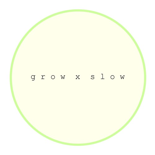 Stream grow slow podcast ʕ ꈍᴥꈍʔ music | Listen to songs, albums ...