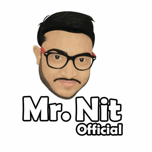 Stream Mr. Nit music | Listen to songs, albums, playlists for free on ...