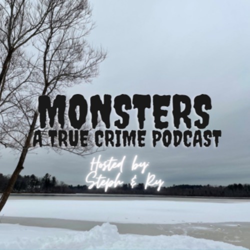 Stream Monsters: A True Crime Podcast | Listen to podcast episodes ...