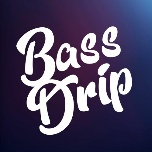 Stream Bass Drip music | Listen to songs, albums, playlists for free on ...