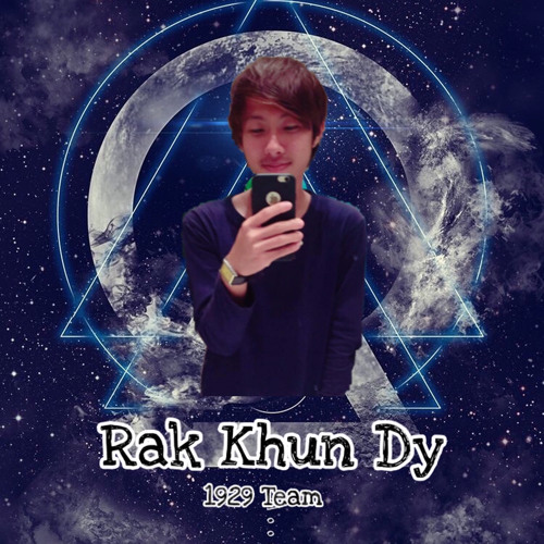 Stream Rak Khun Dy music | Listen to songs, albums, playlists for free on SoundCloud