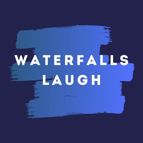 Stream Waterfalls Laugh music | Listen to songs, albums, playlists for ...