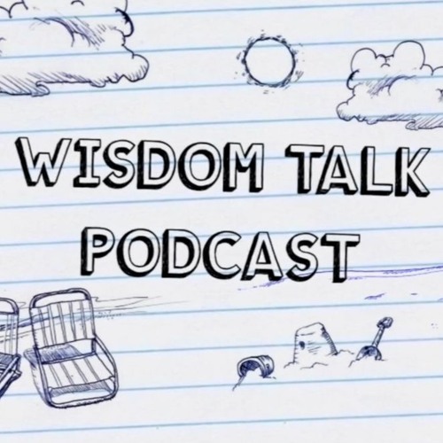 Stream Wisdom Talk Podcast | Listen to podcast episodes online for free ...