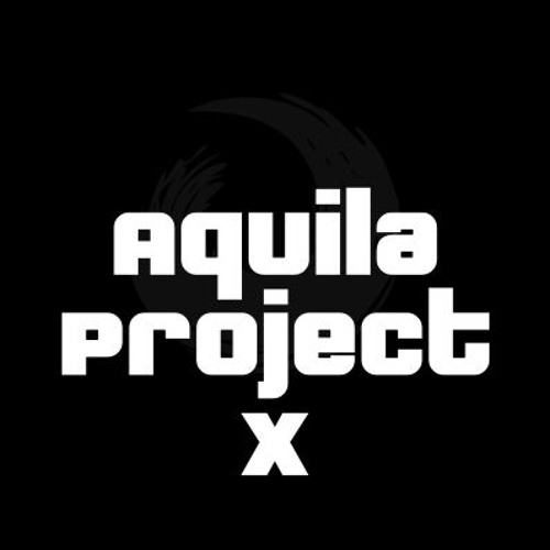 Stream Aquila Project X music | Listen to songs, albums, playlists for ...