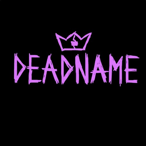 Stream DEADNAME music | Listen to songs, albums, playlists for free on ...