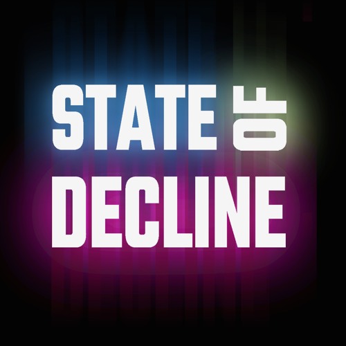 Stream State of Decline music | Listen to songs, albums, playlists for ...