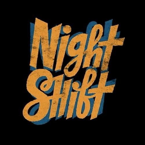 Stream Night Shift music | Listen to songs, albums, playlists for free ...