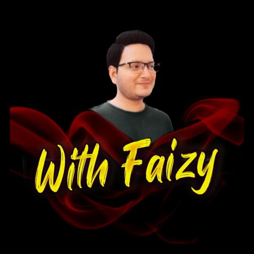 Stream With Faizy music | Listen to songs, albums, playlists for free ...