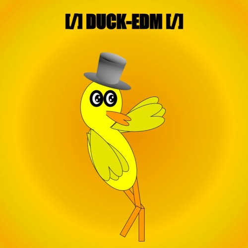 Stream [/] DUCK-EDM [/] | Listen to Quack! playlist online for free on ...