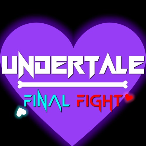 Stream UNDERTALE FINAL FIGHT music | Listen to songs, albums, playlists ...