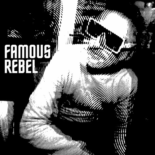 Stream Famous Rebel music | Listen to songs, albums, playlists for free ...