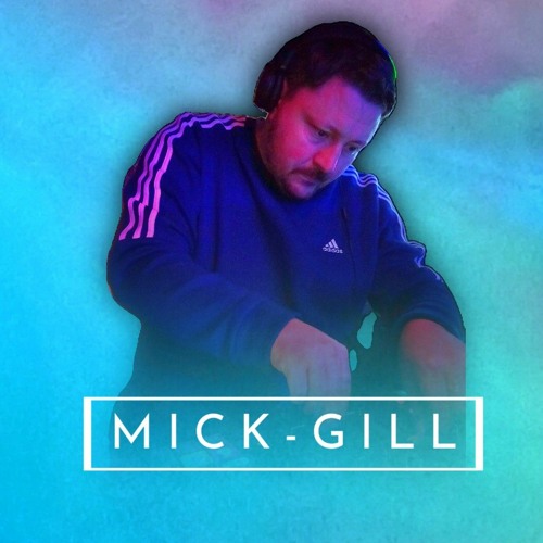 Stream DJ MICK GILL music | Listen to songs, albums, playlists for free ...
