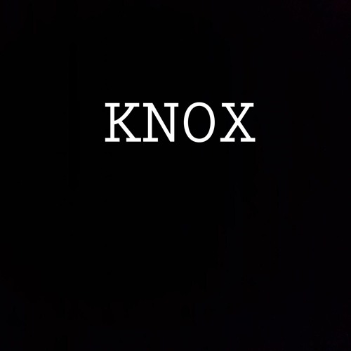 Stream KNOX music | Listen to songs, albums, playlists for free on ...