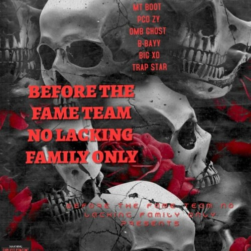Stream BEFORE THE FAME & TEAM NO LACKING FAMILY ONLY music | Listen to ...