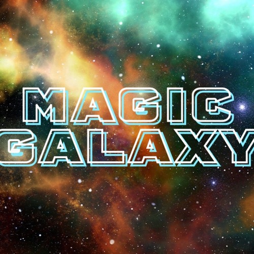 Stream Magic Galaxy music | Listen to songs, albums, playlists for free ...