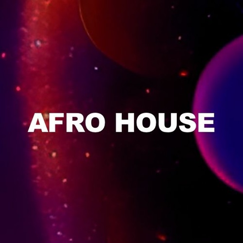 Stream Afro House music | Listen to songs, albums, playlists for free ...